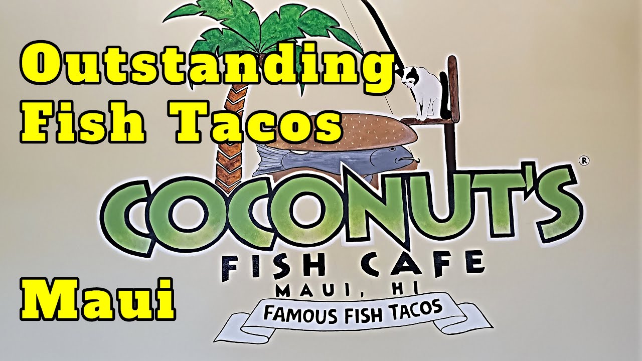 Coconut's Fish Cafe Kihei Maui - Outstanding Fish Tacos. 2 Locations