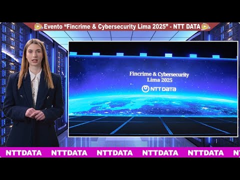 Fincrime & Cybersecurity Lima 2025 - NTT DATA PERÚ