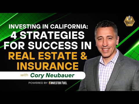 Investing in California: 4 Strategies for Success in Real Estate & Insurance