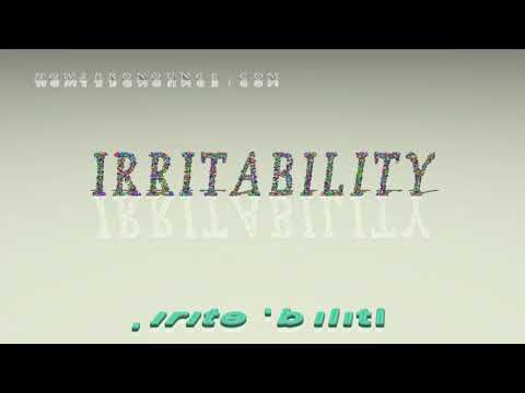 irritability - pronunciation + Examples in sentences and phrases