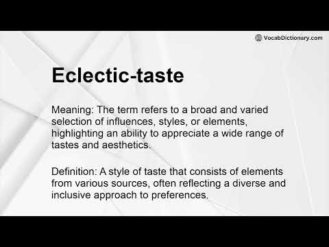 Eclectic-taste Meaning