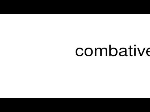 How to pronounce combative