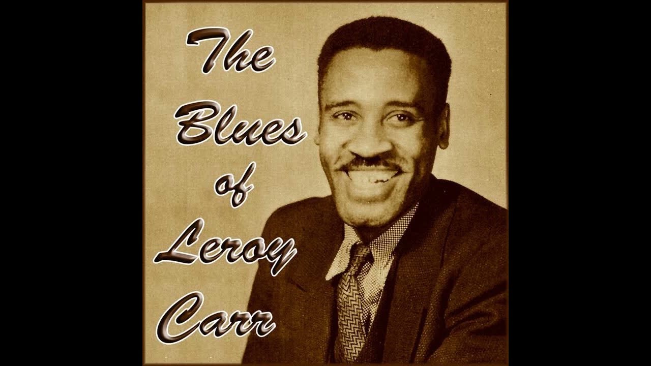 Leroy Carr   Naptown Blues (Full Album)