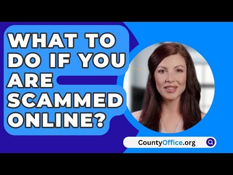 What to Do if You Are Scammed Online? - CountyOffice.org