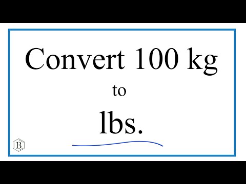 How to Convert 100 Kilograms to Pounds (100kg to lbs)