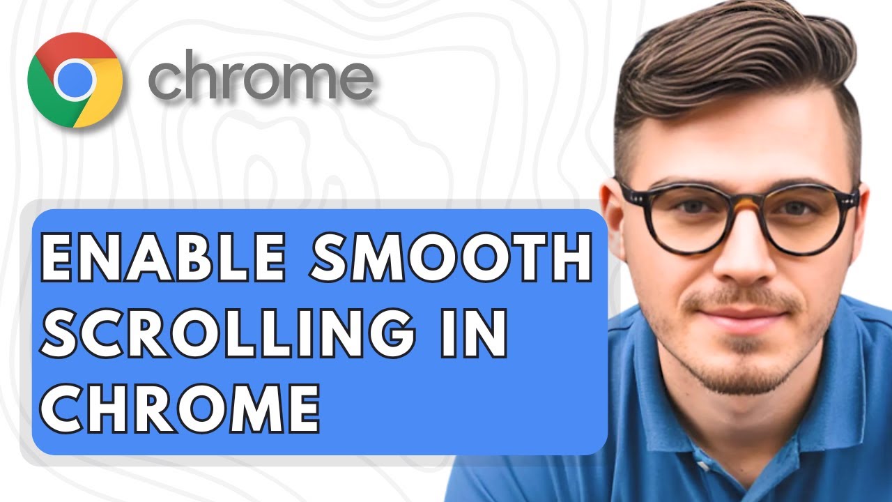 How To Enable Smooth Scrolling in Google Chrome [2025 Guide]