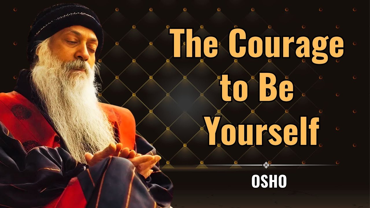 Osho on the Courage to Be Yourself | A Journey Beyond Fear