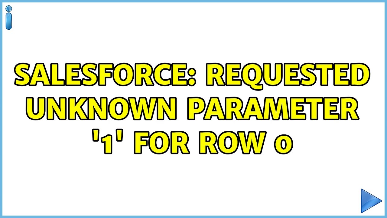 Salesforce: Requested unknown parameter '1' for row 0