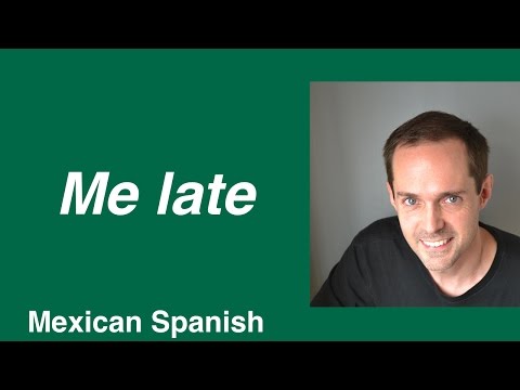 ME LATE (Mexican Spanish)