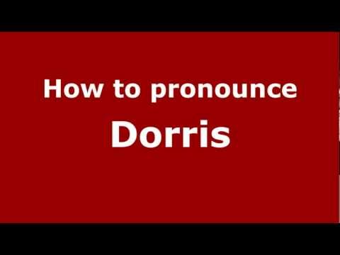 How to Pronounce Dorris - PronounceNames.com