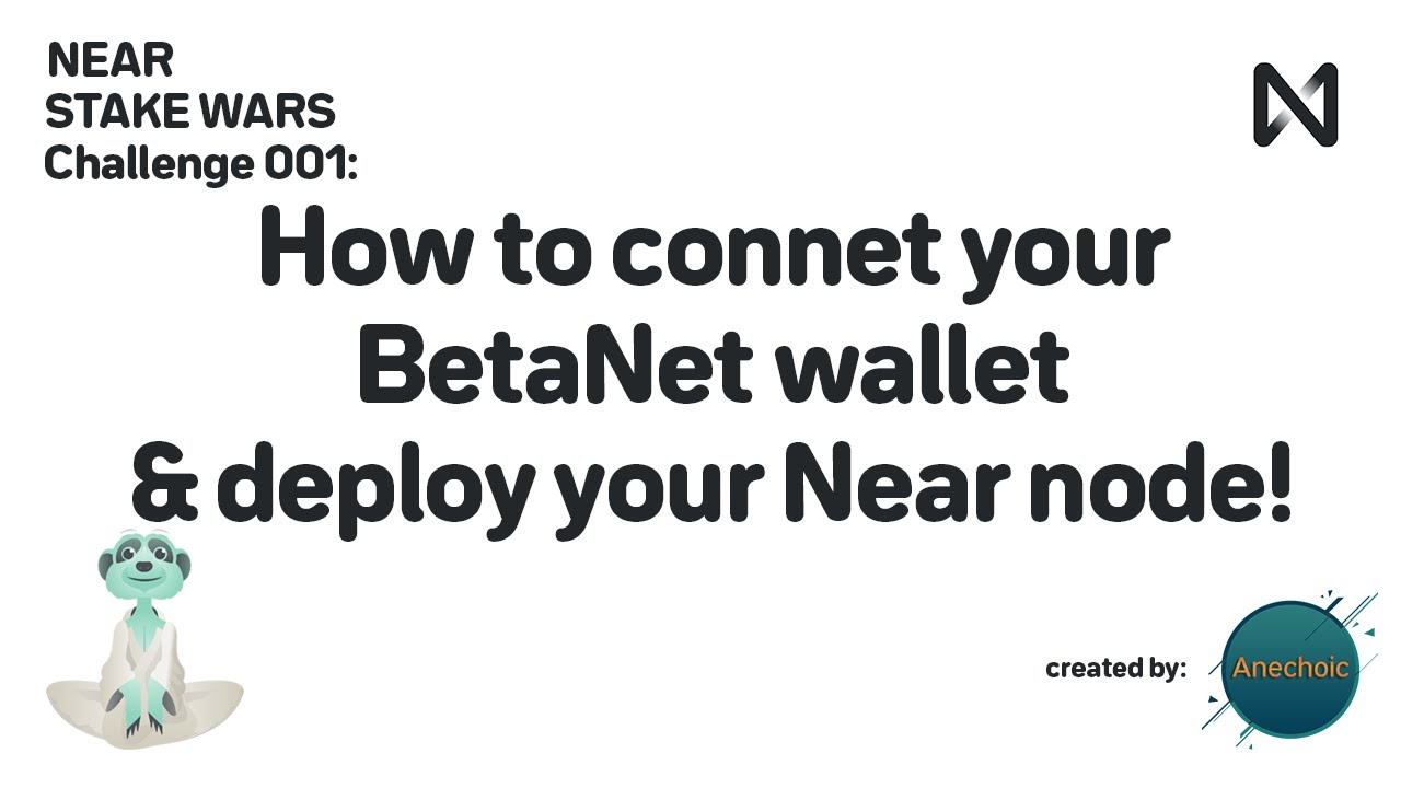 Stake Wars Challenge 001:  How to connect to your BetaNet wallet & Deploy your Near node!