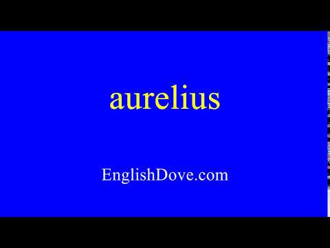 How to pronounce aurelius in American English.