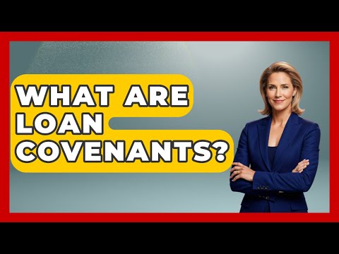 What Are Loan Covenants? - Learn About Economics