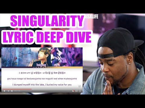 BTS V | SINGULARITY | LYRIC DEEP DIVE |  [Han|Rom|Eng lyrics] REACTION!!!