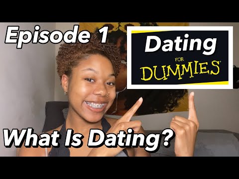 what is dating and how do we define it? let's talk about it! | dating for dummies ep. 1 |