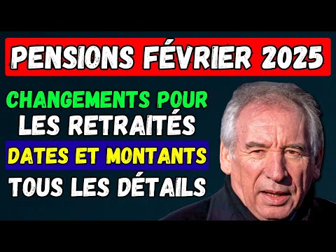 🚨PENSIONS FÉVRIER 2025 👉 DATES DE PAIEMENT ET NOUVEAUX MONTANTS ✅ CHANGEMENTS POUR LES RETRAITÉS !