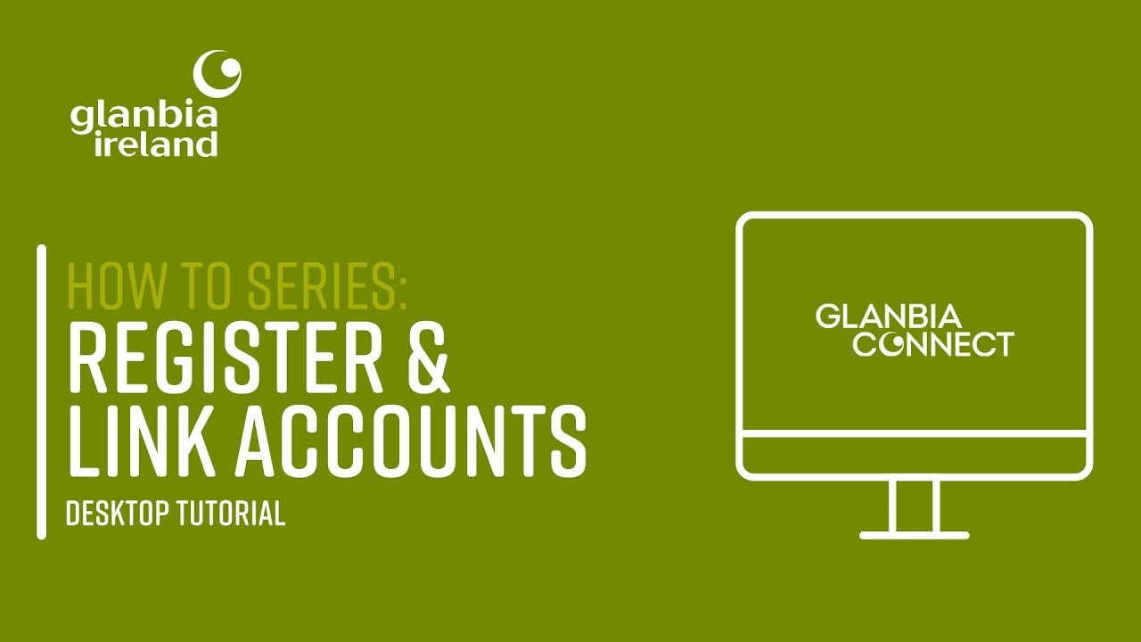 Register & link accounts | Desktop Tutorial | GlanbiaConnect.com