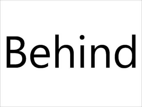 How to Pronounce Behind