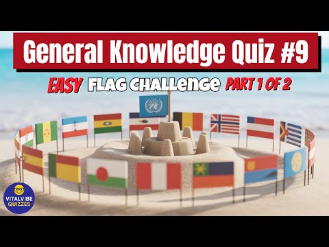 General Knowledge Quiz Challenge #9 | Guess the Flag – Easy Quiz Blitz (1 of 2) | VitalVibe Quizzes