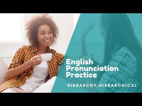 HIERARCHY, HIERARCHICAL | English Pronunciation and Conversation Practice