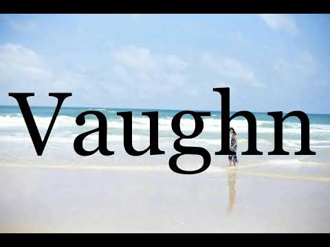 How To Pronounce Vaughn🌈🌈🌈🌈🌈🌈Pronunciation Of Vaughn