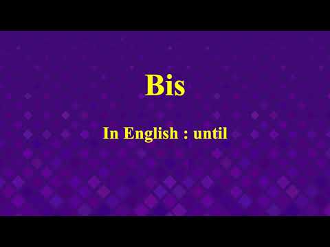 Learn how to pronounce Bis in German or what is the German of until