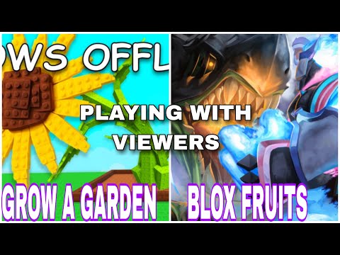 LIVE BLOX FRUITS PLAYING WITH SUBSCRIBERS🔴GROW A GARDEN LIVE