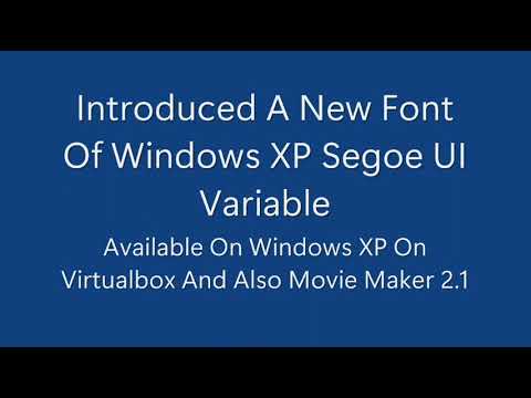 Microsoft Sans Serif To Switch Segoe UI Variable (New Font Of Windows XP & Movie Maker 2.1)