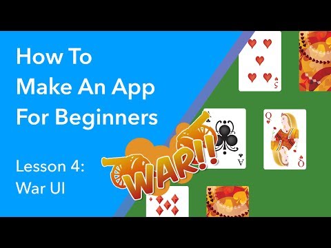 How to Make an App for Beginners - Lesson 4 (War UI)
