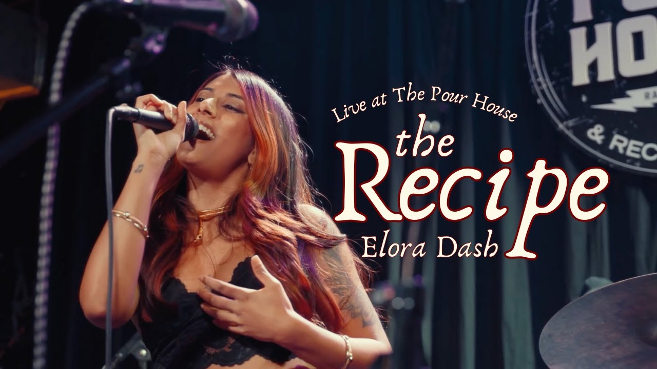 Elora Dash - The Recipe (Live at The Pour House)