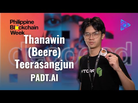 Thanawin (Beere) Teerasangjun of PADTHAI.AI | PHILIPPINE BLOCKCHAIN WEEK 2025