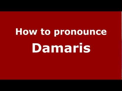 How to Pronounce Damaris - PronounceNames.com