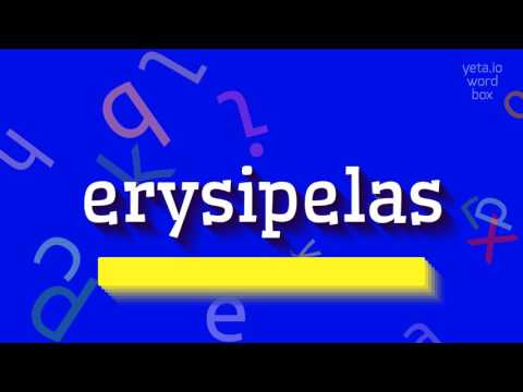ERYSIPELAS - HOW TO PRONOUNCE IT?