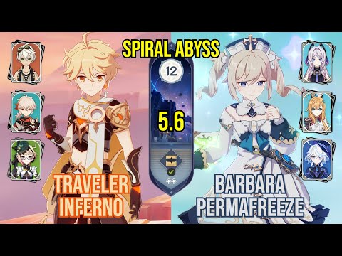 C6 Pyro Traveler Inferno + C6 Barbara Permafreeze | Spiral Abyss 5.6b | Genshin Impact