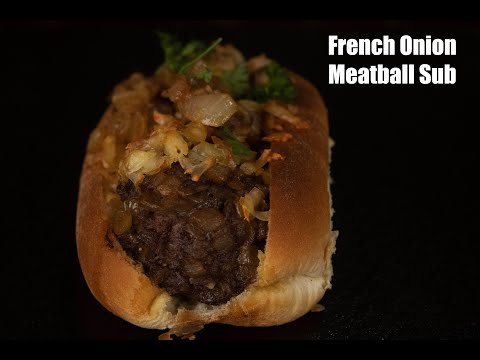 French Onion Meatball Sub | How to Make a Delicious and Easy Sandwich