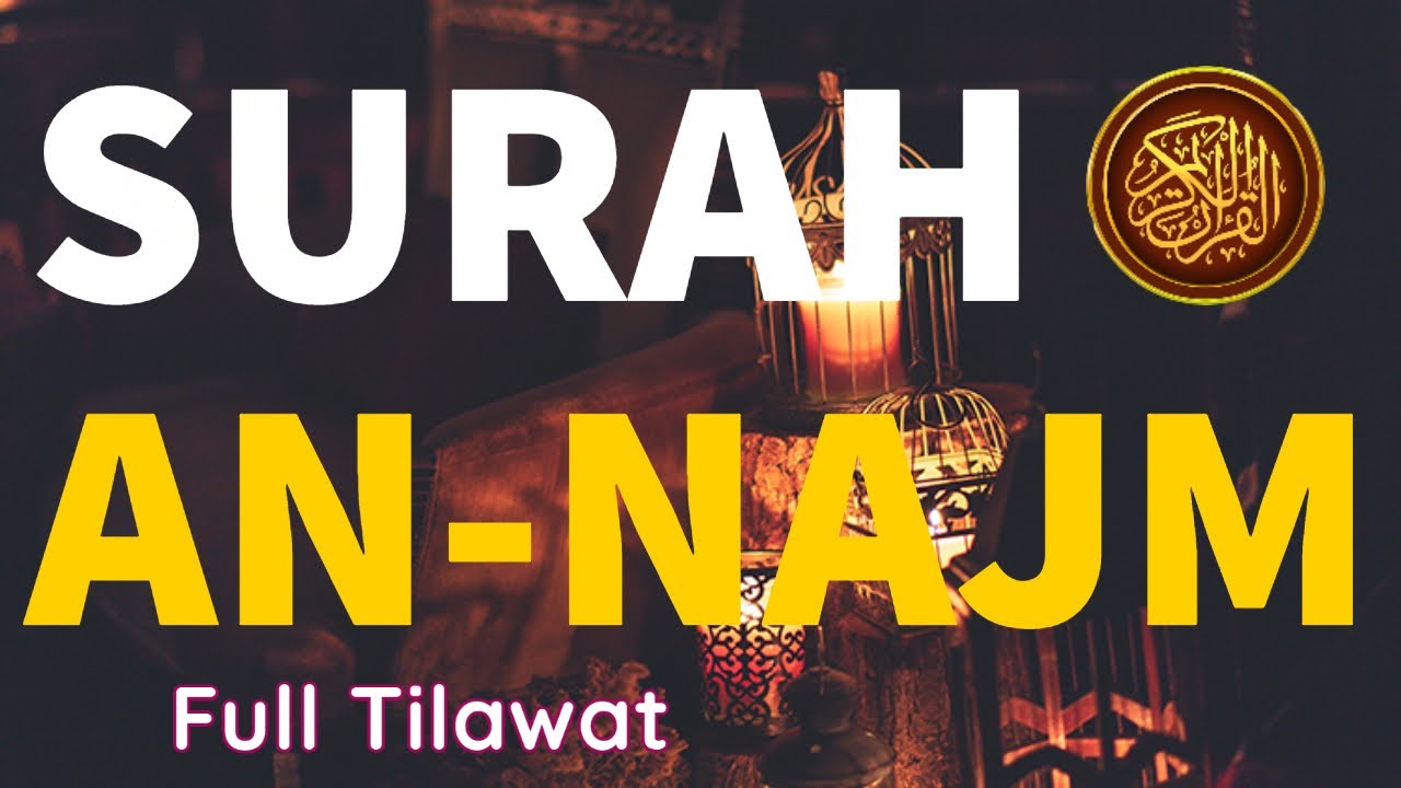 Surah An Najm Full Tilawat in Arabic Most Beautiful Quran Tilawat of