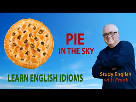 Learn English Idioms - Pie in the Sky