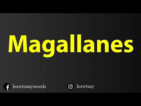 How To Pronounce Magallanes
