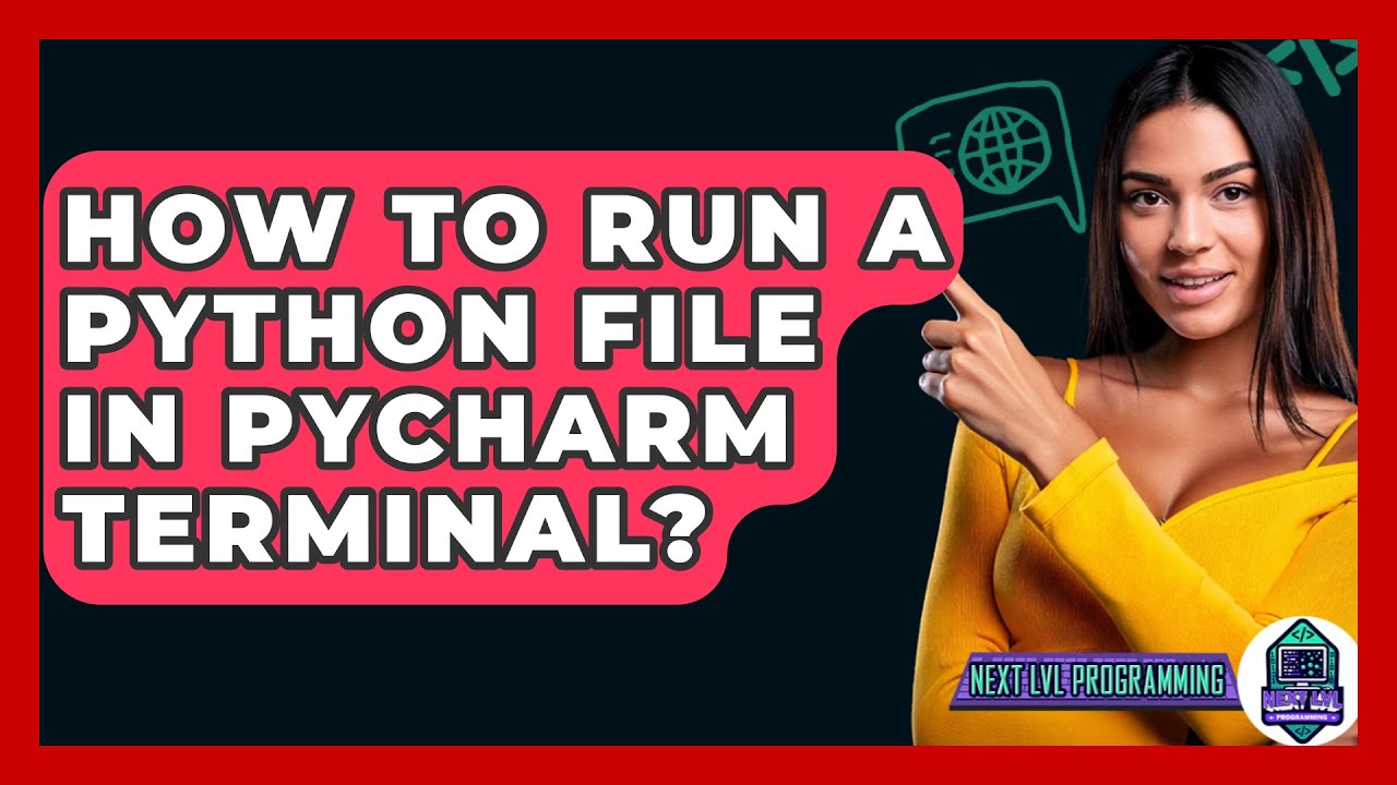 How To Run A Python File In Pycharm Terminal? - Next LVL Programming