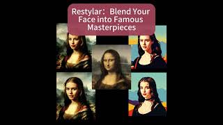 Restylar - Blend Your Face into Famous Masterpieces