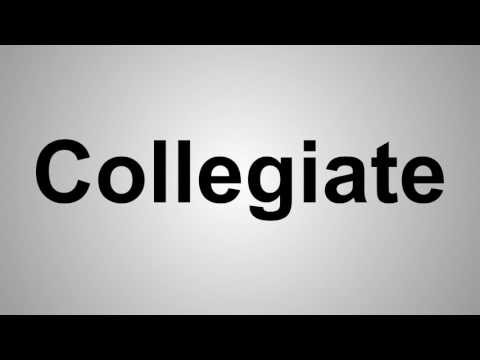 How To Pronounce Collegiate