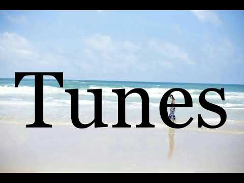 How To Pronounce Tunes🌈🌈🌈🌈🌈🌈Pronunciation Of Tunes