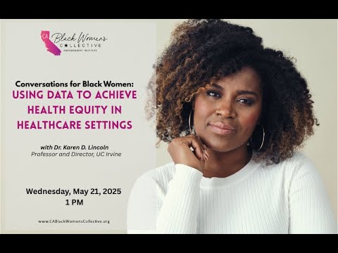 Conversations for Black Women: Using Data to Achieve Health Equity in Healthcare Settings