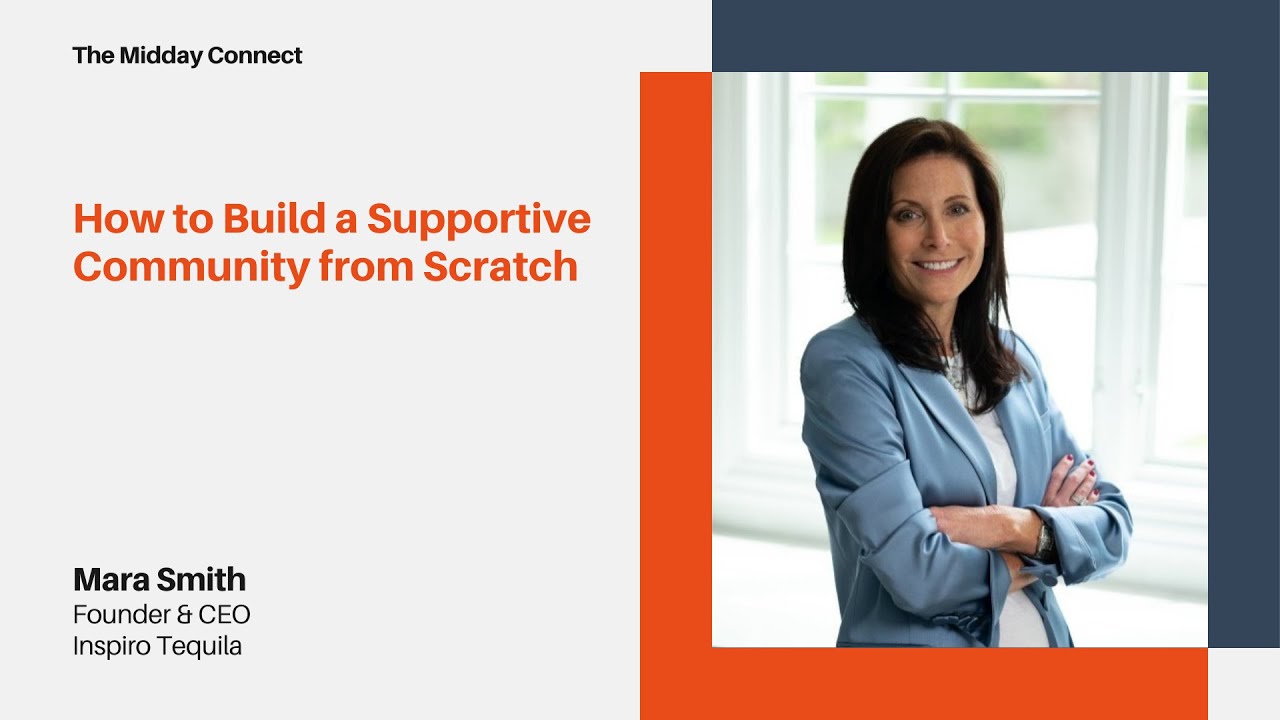 How to Build a Supportive Community from Scratch by Mara Smith | The Midday Connect