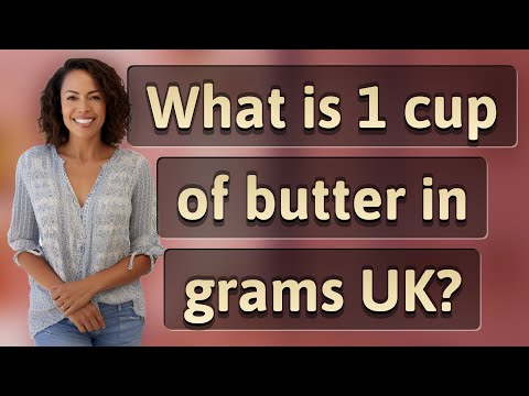 What is 1 cup of butter in grams UK?