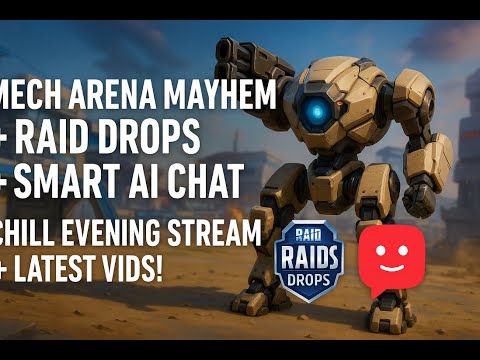 🎮 Mech Arena Mayhem + RAID Drops + Smart AI Chat 💬 | Chill Evening Stream + Latest Vids! 🚀🔥