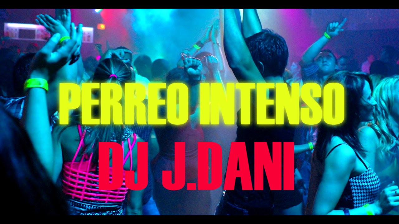 PERREO INTENSO DJ J.DANI