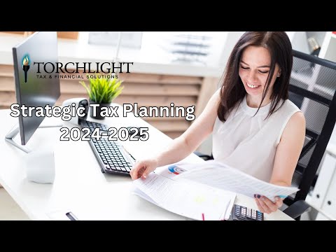 Strategic Tax Planning 2024-2025