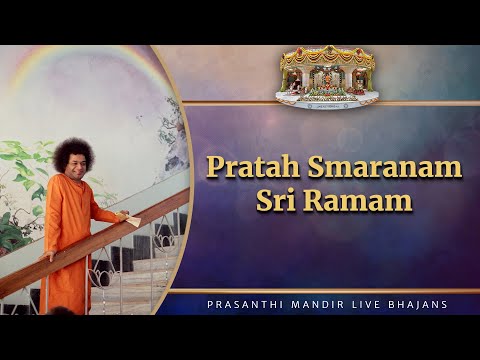 Pratah Smaranam Sri Ramam | Prasanthi Mandir Live Bhajans | Sai Kulwant ...