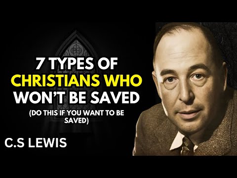 7 Types of Christians Who Cannot Be Saved | CS Lewis Sermon